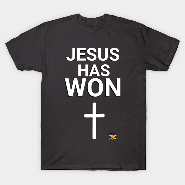 Jesus won - Jesus Christ - T-Shirt | TeePublic Jesus won - Jesus Christ - T-Shirt | TeePublic